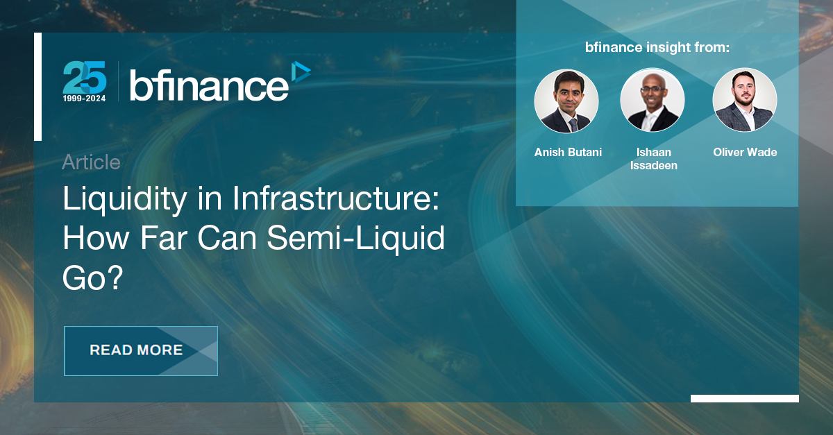 Liquidity in Infrastructure: How Far Can Semi-Liquid Go? | bfinance