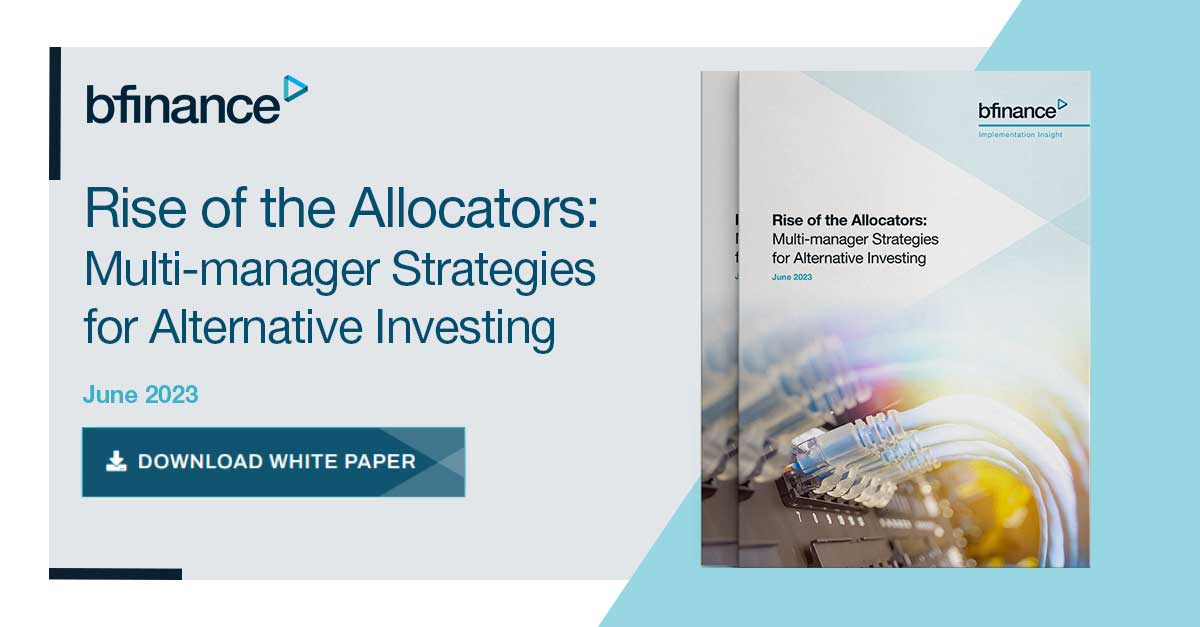 Rise of the Allocators: Multi-manager Strategies for Alternative Investing